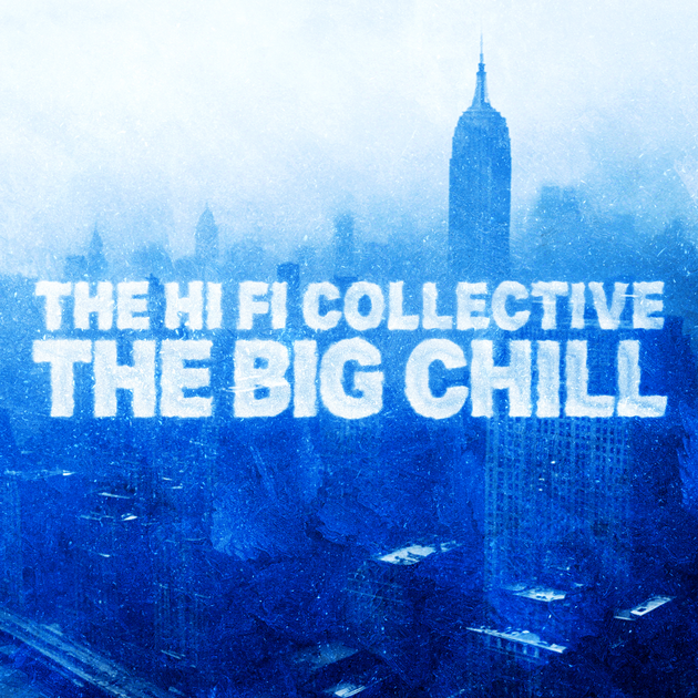 THE BIG CHILL (THE HI-FI COLLECTIVE) [DIGITAL DOWNLOAD] | The Audiophile Society